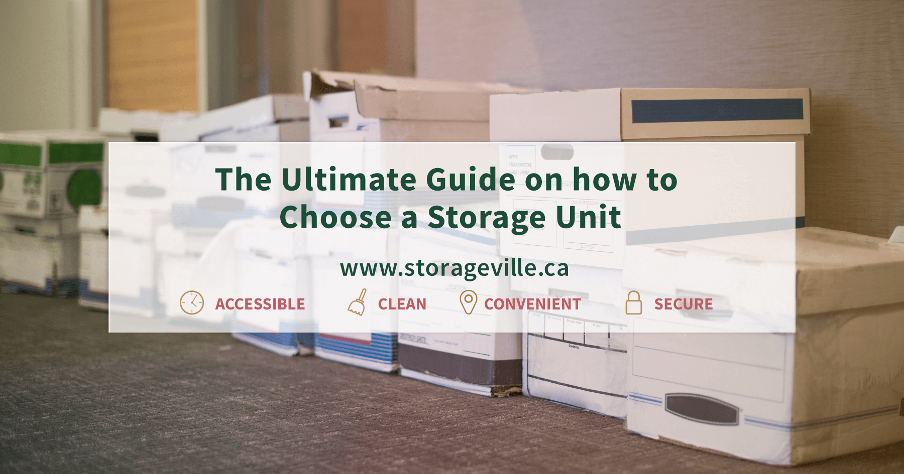 The Ultimate Guide on Choosing a Storage Unit - StorageVille